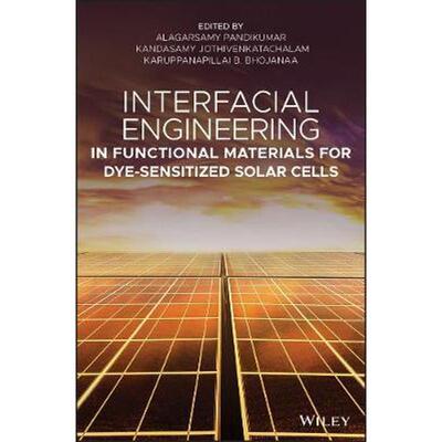 按需印刷不退不换Interfacial Engineering in Functional Materials for Dye-Sensitized Solar Cells[9781119557333]