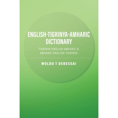 按需印刷不退不换English-Tigrinya-Amharic Dictionary[9780228846178]