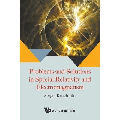 按需印刷Problems and Solutions in Special Relativity and Electromagnetism[9789813227279]
