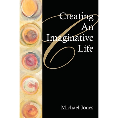 按需印刷Creating an Imaginative Life[9781412094894]