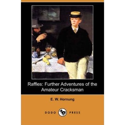 预订Raffles:Further Adventures of the Amateur Cracksman (Dodo Press)