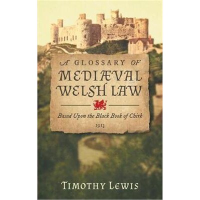 按需印刷A Glossary of Medi?val Welsh Law[9781584776444]