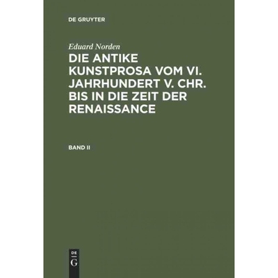 预订DEG Eduard Norden: Die antike Kunstprosa vom VI. Jahrhundert v. Chr. bis in die Zeit der Renaissance