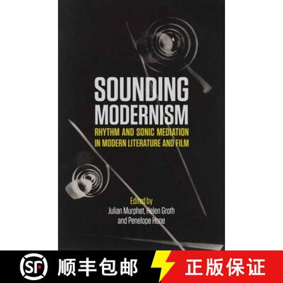 【3-4周达】精装 Sounding Modernism: Rhythm and Sonic Mediation in Modern Literature and Film [9781474416368]