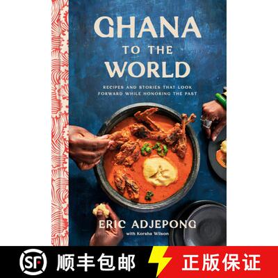 【3-4周达】精装 Ghana to the World: Recipes and Stories That Look Forward While Honoring the Past [9780593234778]