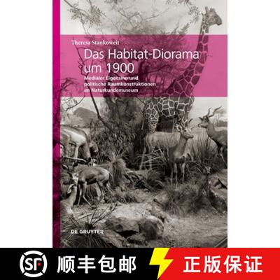 【3-4周达】Das Habitat–Diorama um 1900 – Medialer Eigensinn und politische Raumkonstruktionen im Na... [9783689241186]