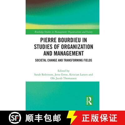 【3-4周达】Pierre Bourdieu in Studies of Organization and Management: Societal Change and Transformin... [9781032107509]