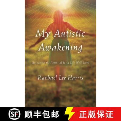 【3-4周达】精装 My Autistic Awakening : Unlocking the Potential for a Life Well Lived [9781442244498]