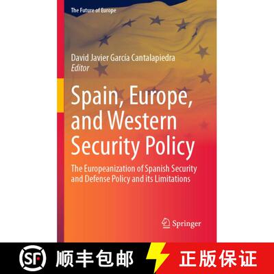 【3-4周达】Spain, Europe, and Western Security Policy: The Europeanization of Spanish Security and De... [9783031585524]