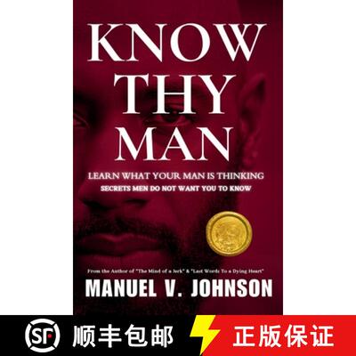 【3-4周达】Know Thy Man: Learn What Your Man Is Thinking - Secrets Men Do Not Want You To Know [9780986143069]
