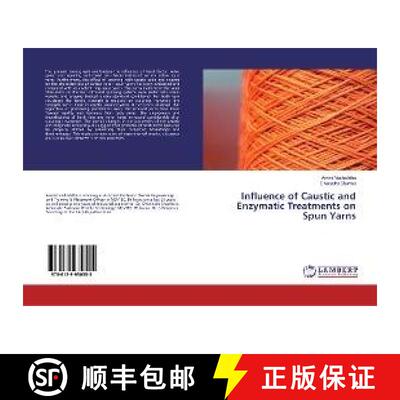 预订 Influence of Caustic and Enzymatic Treatments on Spun Yarns [9786139930555]