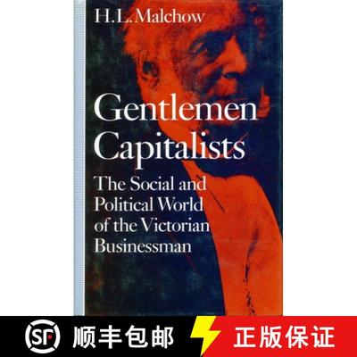 【3-4周达】Gentlemen Capitalists: The Social and Political World of the Victorian Businessman [9780804718073]
