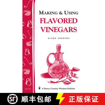 【3-4周达】Making and Using Flavored Vinegars: Storey's Country Wisdom Bulletin A.112 [9780882665566]