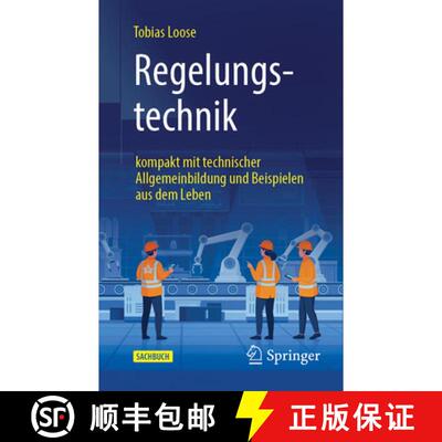 【3-4周达】Regelungstechnik: kompakt mit technischer Allgemeinbildung und Beispielen aus dem Leben [9783662726297]