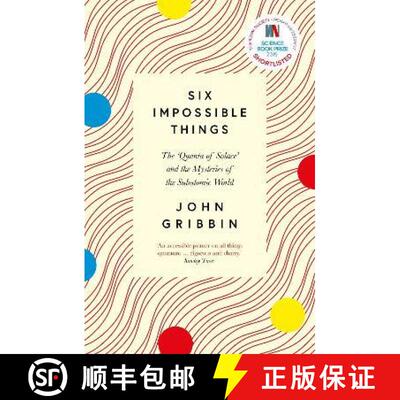 【3-4周达】Six Impossible Things: The ‘Quanta of Solace’ and the Mysteries of the Subatomic World [9781785787348]
