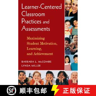 【3-4周达】Learner-Centered Classroom Practices and Assessments: Maximizing Student Motivation, Learn... [9781412926911]
