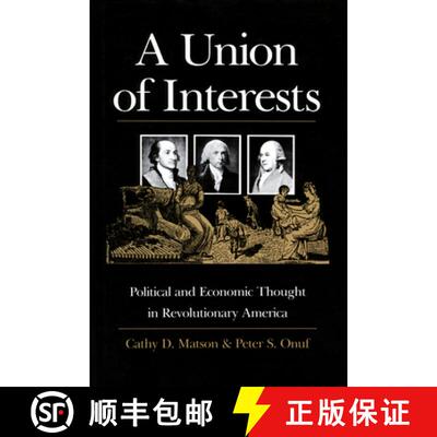 预订 A Union of Interests – Political and Economic Thought in Revolutionary America [9780700611102]