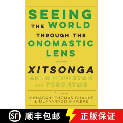 【3-4周达】Seeing the World through the Onomastic Lens: Xitsonga Anthroponyms and Toponyms [9789956003686]
