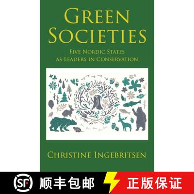 【3-4周达】Green Societies: Five Nordic States as Leaders in Conservation [9798890612359]