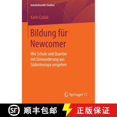 【3-4周达】Bildung für Newcomer : Wie Schule und Quartier mit Einwanderung aus Südosteuropa umgehen... [9783658147181]