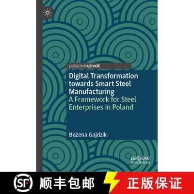 【3-4周达】精装 Digital Transformation towards Smart Steel Manufacturing: A Framework for Steel Enter... [9783031777554]