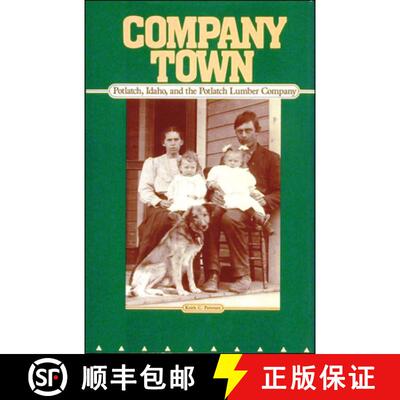 【3-4周达】Company Town – Potlatch, Idaho, and the Potlatch Lumber Company [9780874220377]