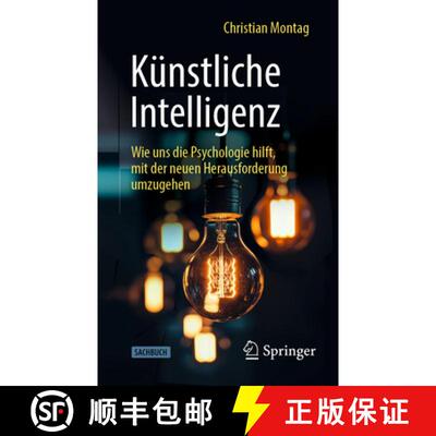 【3-4周达】Künstliche Intelligenz : Wie uns die Psychologie hilft, mit der neuen Herausforderung umz... [9783662711460]