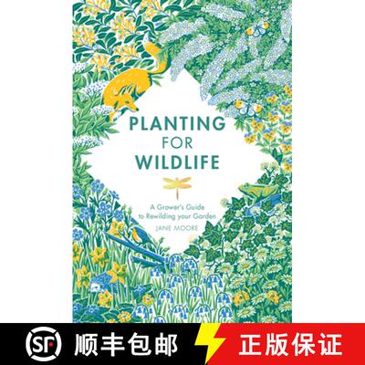 【3-4周达】精装 Planting for Wildlife: A Grower's Guide to Rewilding Your Garden [9781787136755]