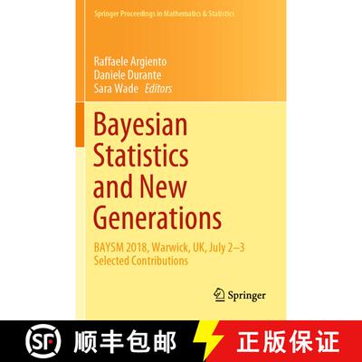 【3-4周达】Bayesian Statistics and New Generations: BAYSM 2018, Warwick, UK, July 2-3 Selected Contri... [9783030306137]