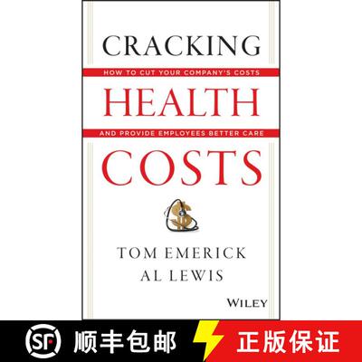 【3-4周达】精装 Cracking Health Costs: How To Cut Your Company'S Costs And Provide Employees Better C... [9781118636480]