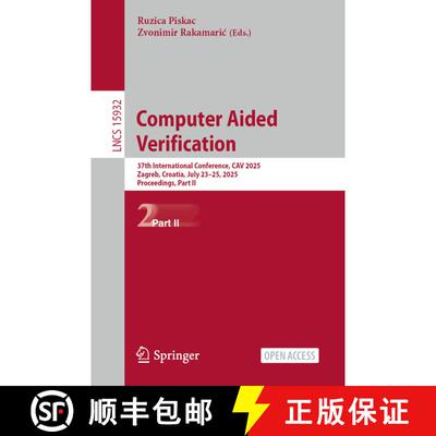 【3-4周达】Computer Aided Verification : 37th International Conference, CAV 2025, Zagreb, Croatia, Ju... [9783031986789]