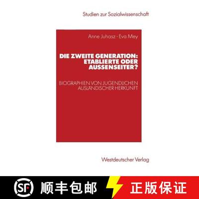 【3-4周达】Die zweite Generation: Etablierte oder Außenseiter?: Biographien von Jugendlichen auslän... [9783531141015]