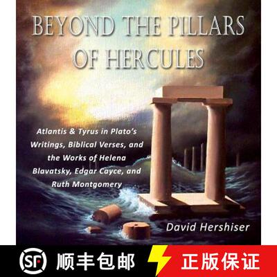 【3-4周达】Beyond the Pillars of Hercules: Atlantis and Tyrus in Plato's Writings, Biblical Verses, a... [9781883378646]