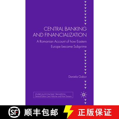 【3-4周达】Central Banking and Financialization : A Romanian Account of how Eastern Europe became Sub... [9781349325054]