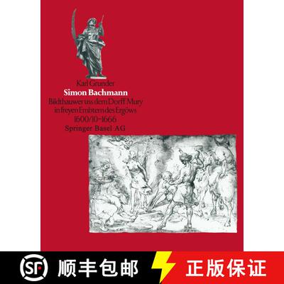 【3-4周达】Simon Bachmann: 'bildthauwer USS Dem Dorff Mury in Freyen Embtern Des Ergoeuws' 1600/10 Bi... [9783034863971]