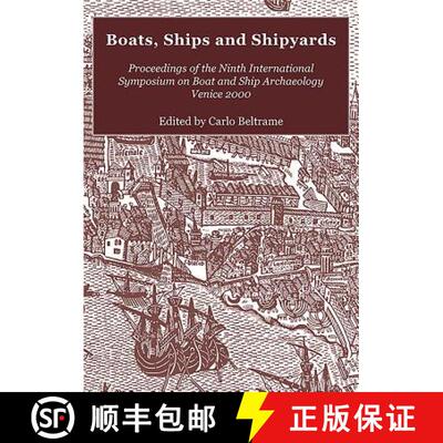 【3-4周达】Boats, Ships and Shipyards: Proceedings of the Ninth International Symposium on Boat and S... [9781785704611]