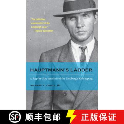 【3-4周达】Hauptmann`s Ladder – A Step–by–Step Analysis of the Lindbergh Kidnapping [9781606351932]