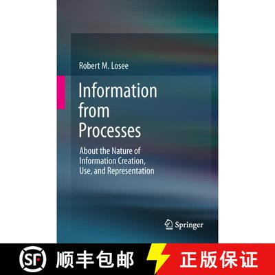 【3-4周达】Information from Processes : About the Nature of Information Creation, Use, and Representa... [9783642311895]