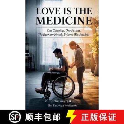 【3-4周达】Love Is The Medicine: One Caregiver. One Patient. The Recovery Nobody Believed Was Possible. [9781807009427]