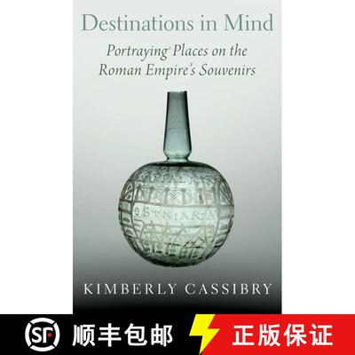 【3-4周达】精装 Destinations in Mind: Portraying Places on the Roman Empire's Souvenirs [9780190921897]