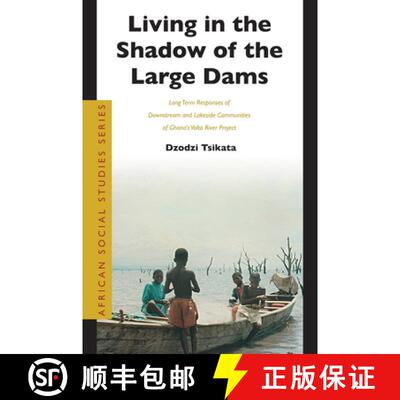 预订 Living in the Shadow of the Large Dams: Long Term Responses of Downstream and Lakeside Communiti... [9789004141445]