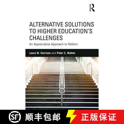 【3-4周达】Alternative Solutions to Higher Education's Challenges : An Appreciative Approach to Reform [9781138830158]