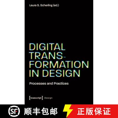 【3-4周达】Digital Transformation in Design: Processes and Practices [9783837671421]