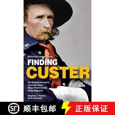 【3-4周达】Finding Custer: An American Icon's Journey from West Point to the Little Bighorn [9780997110500]