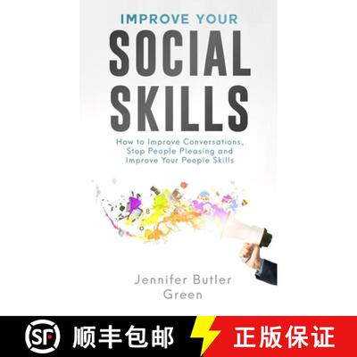 【3-4周达】Improve Your Social Skills: How To Improve Conversations, Stop People Pleasing, And Improv... [9798348568511]
