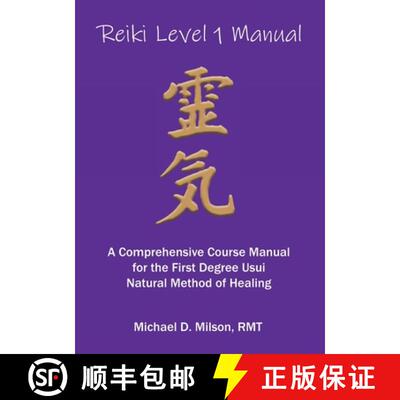 【3-4周达】Reiki Level 1 Manual: A Comprehensive Course Manual for the First Degree Usui Natural Meth... [9781312474093]
