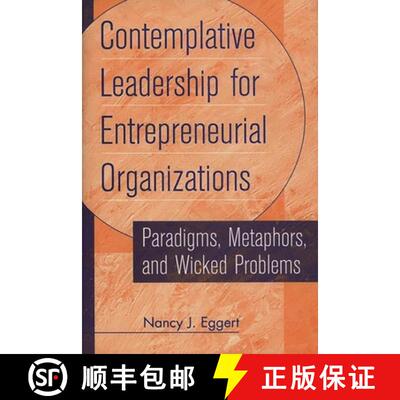 【3-4周达】精装 Contemplative Leadership for Entrepreneurial Organizations: Paradigms, Metaphors, and... [9781567201901]