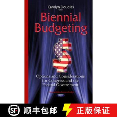 【3-4周达】Biennial Budgeting: Options and Considerations for Congress and the Federal Government [9781634826730]