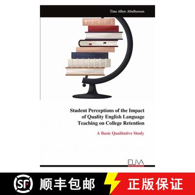 【3-4周达】Student Perceptions of the Impact of Quality English Language Teaching on College Retention [9789999329385]