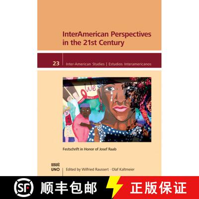 【3-4周达】Interamerican Perspectives in the 21st Century: Festschrift in Honor of Josef Raab [9781608012114]